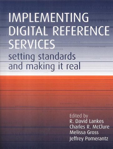 Implementing Digital Reference Services: Setting Standards and Making ...