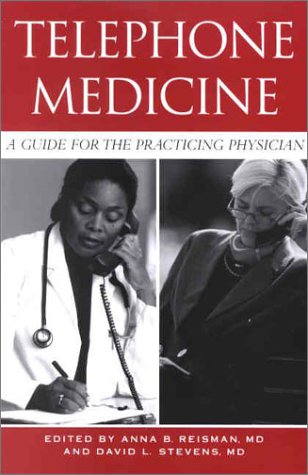 Telephone Medicine: A Guide for the Practicing Physician: 9780943126876 ...