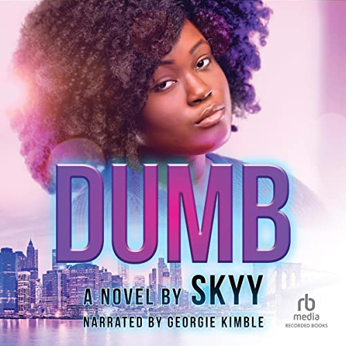 Amazon.com: Dumb (Audible Audio Edition): Skyy, Georgie Kimble, Recorded Books: Books