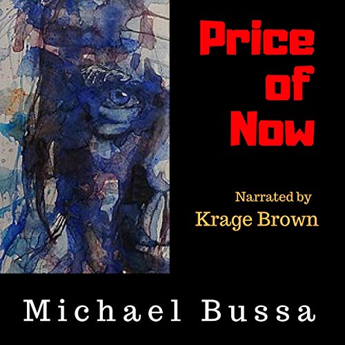 Amazon.com: Price of Now (Audible Audio Edition): Michael Bussa, Krage ...