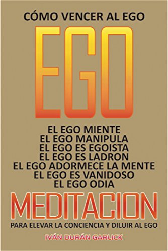 Amazon.com: Cómo vencer al Ego: El Ego miente El Ego es egoísta El Ego ...