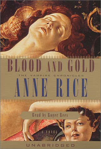 Blood and Gold (Anne Rice): Rice, Anne, Rees, Roger: 9780375419454 ...