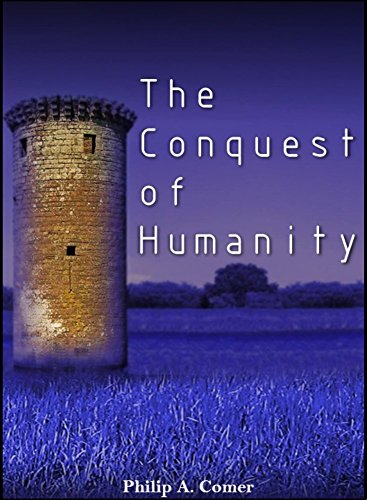 The Conquest of Humanity - Kindle edition by Comer, Philip. Religion ...