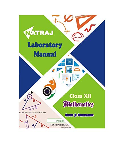 Natraj Lab Manual Mathematics Class XII : Neeru Vijh, Rajendra Goyal ...