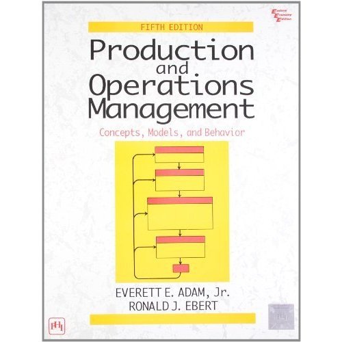 Production And Operations Management: Concepts, Models And Behavior ...