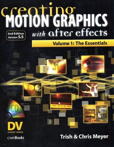 Creating Motion Graphics with After Effects, Volume 1: The Essentials ...