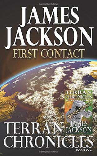 First Contact: Terran Chronicles Universe : Jackson, James: Amazon.ca ...