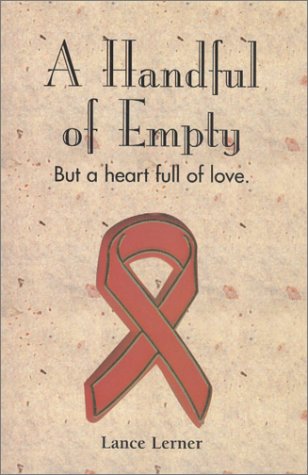 A Handful of Empty : But a Heart Full of Love: Lerner, Lance ...