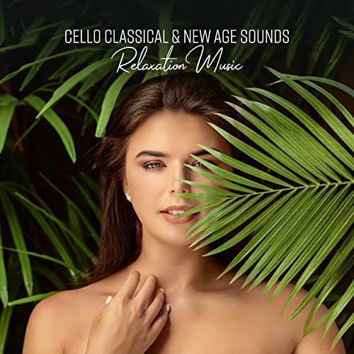 Amazon.com: Cello Classical & New Age Sounds. Relaxation Music : Classy ...