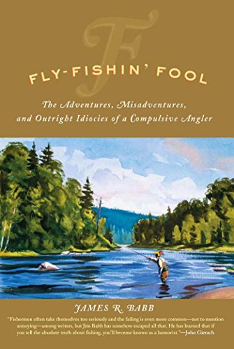 Amazon.com: Fly-Fishin' Fool: The Adventures, Misadventures, and ...