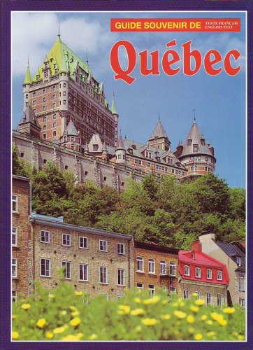 Guide Souvenir de Quebec (Texte Francais/English Text): Jean-Claude ...