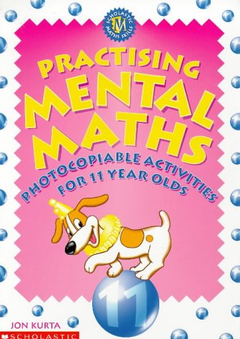 Practising Mental Maths for 11 Year Olds: Jon Kurta: 9780590539043 ...
