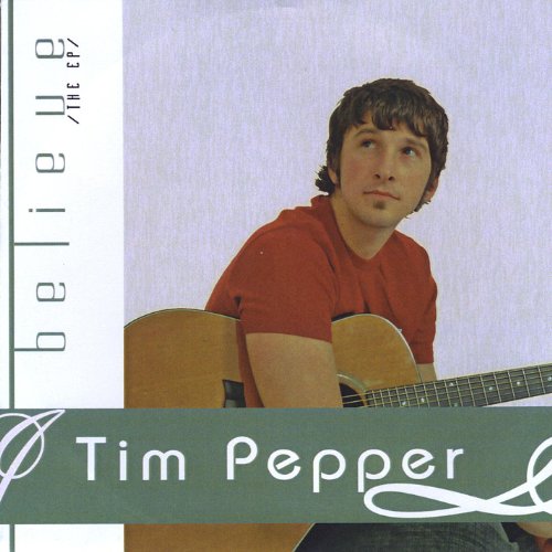 Amazon.com: Believe : Tim Pepper: Digital Music