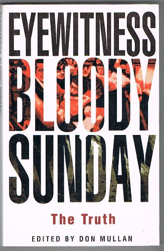 Eyewitness Bloody Sunday: Amazon.co.uk: Mullan, Don;Scally, John ...