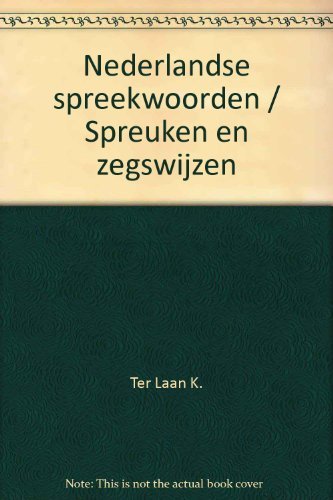 Nederlandse spreekwoorden / Spreuken en zegswijzen: Ter Laan K ...