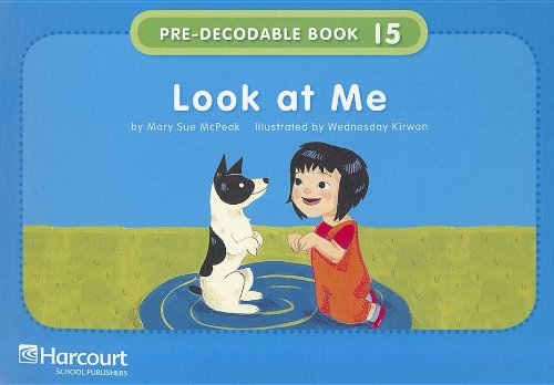 Storytown: Pre-Decodable/Decodable Book Story 2008 Grade K Look/Me ...