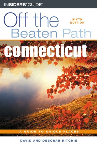 Connecticut Off the Beaten Path, 6th (Off the Beaten Path Series ...