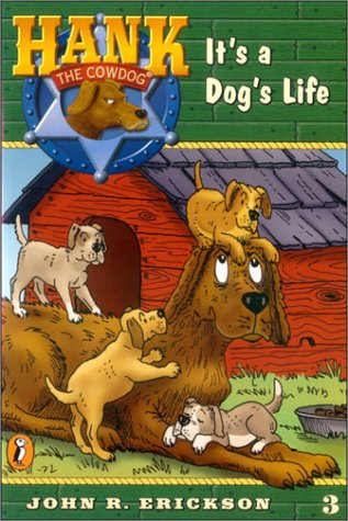 It's a Dog's Life (Hank the Cowdog, 3): John R. Erickson: 9780736661386 ...