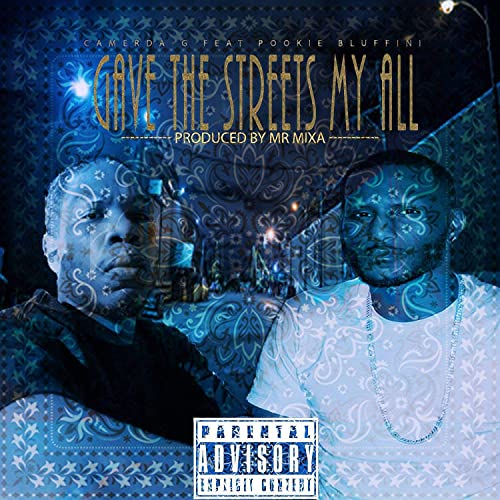 Gave The Streets My All (feat. Pookie Bluffini) de Camerda-G feat ...