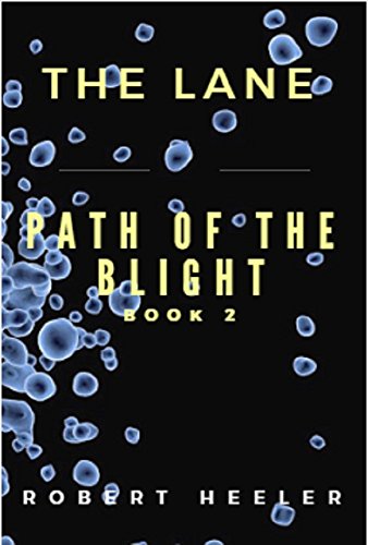 The Lane (Path of the Blight Book 2) eBook : Heeler, Robert: Amazon.in ...
