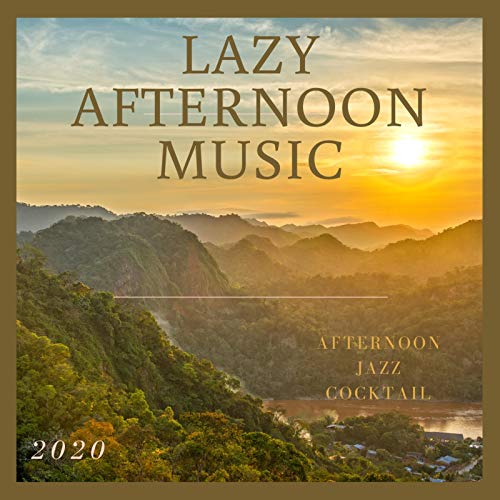 Amazon.com: Afternoon Jazz Cocktail : Lazy Afternoon Music: Digital Music