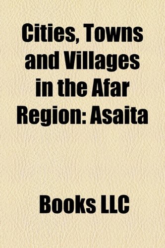 Cities, Towns and Villages in the Afar Region: Asaita, Semera, Awash ...
