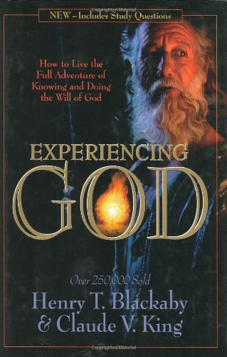 Experiencing God: How to Live the Full Adventure of Knowing and Doing ...