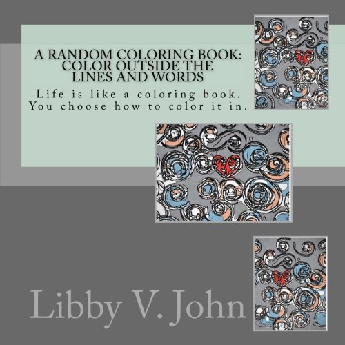 A Random Coloring Book: Color Outside the Lines and Words: Life is like ...