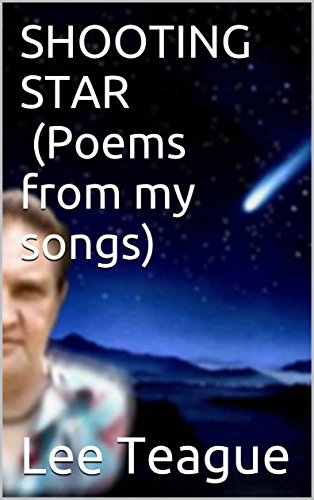 Amazon.com: SHOOTING STAR: Poems from my songs eBook : Teague, Lee ...