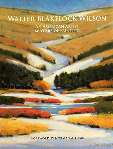 Walter Blakelock Wilson An American Artist 66 Years of Painting: Walter ...