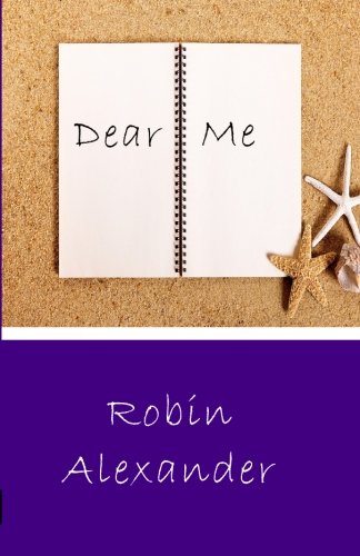 Dear Me: Alexander, Robin: 9781935216803: Amazon.com: Books