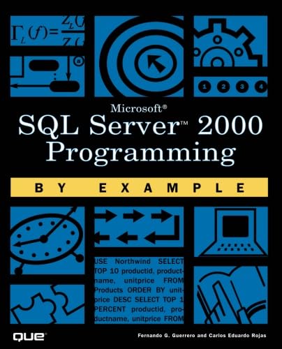 Microsoft SQL Server 2000 Programming by Example: Rojas, Carlos ...