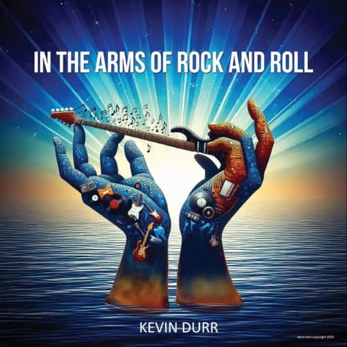 Play In the Arms of Rock and Roll by Kevin Durr on Amazon Music