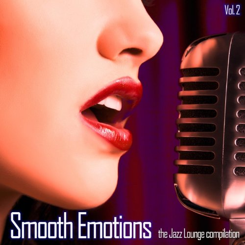 Play Smooth Emotions: The Jazz & Lounge Compilation, Vol. 2 by VARIOUS ...