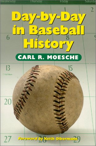 Day-by-Day in Baseball History: Moesche, Carl R.: 9780786408863: Amazon ...