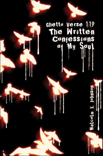 Ghetto Verse 1:19: The Written Confessions of My Soul: Johnson, Malcolm ...