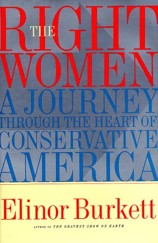 The RIGHT WOMEN: A Journey Through the Heart of Conservative America ...