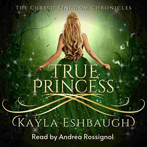 Amazon.com: True Princess: The Cursed Kingdom Chronicles, Book 1 ...