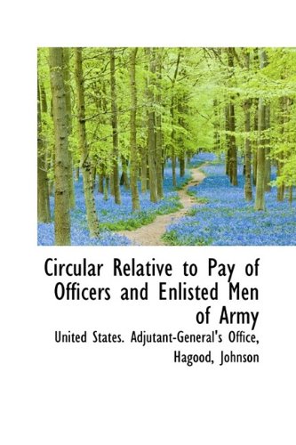 Circular Relative to Pay of Officers and Enlisted Men of Army: States ...
