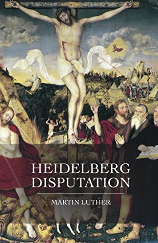 Heidelberg Disputation: Luther, Martin, Fenker, Aaron T, Riley, Donavon ...