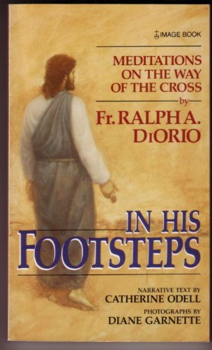 In His Footsteps: Diorio, Ralph A.: 9780385199094: Amazon.com: Books