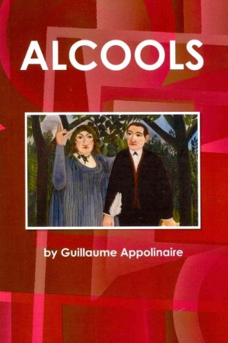 Alcools: Guillaume Apollinaire (1898-1912) (World Cultural Heritage ...