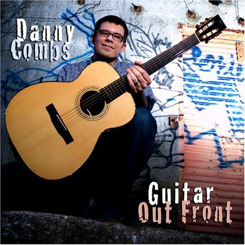 Danny Combs, Danny Combs, Danny Combs - Guitar Out Front - Amazon.com Music
