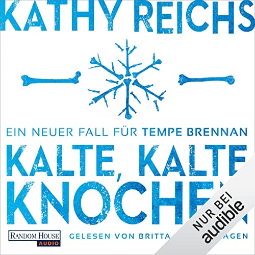 Kalte, kalte Knochen: Tempe Brennan 21 (Hörbuch-Download): Kathy Reichs ...