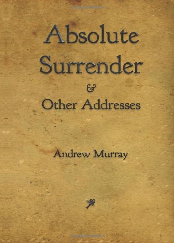 Absolute Surrender: Murray, Andrew: 9781603864862: Amazon.com: Books