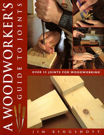 A Woodworkers Guide to Joints: Over 35 Joints for Woodworking ...
