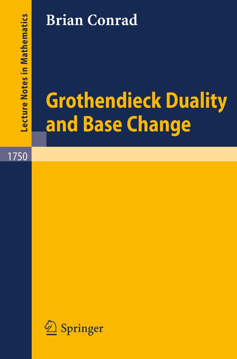 Grothendieck Duality and Base Change (Lecture Notes in Mathematics ...