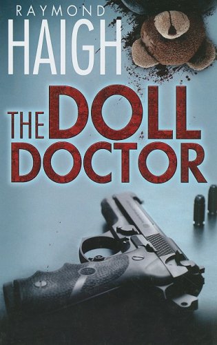 Amazon.com: The Doll Doctor: 9781847825513: Haigh, Raymond: Books