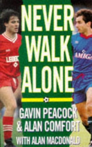 Never Walk Alone : Gavin Peacock, Alan Comfort, Alan MacDonald: Amazon ...