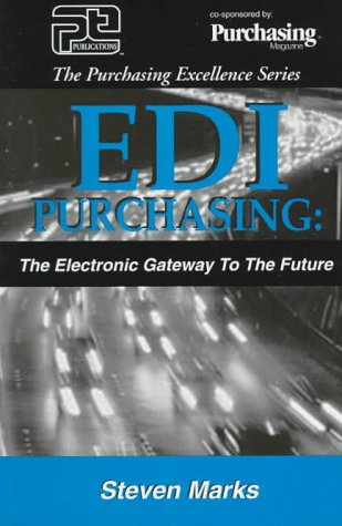 EDI Purchasing: The Electronic Gateway to the Future (Purchasing ...